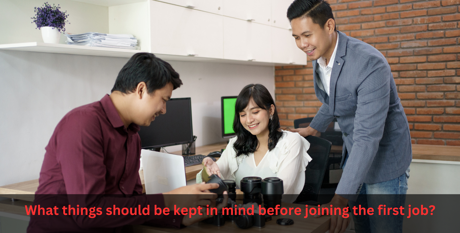 What things should be kept in mind before joining the first job?